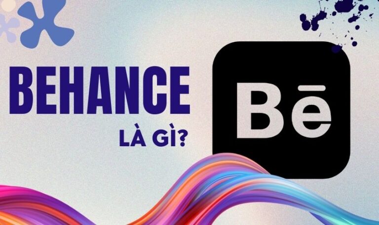 Behance là gì? Hướng dẫn sử dụng Behance chi tiết và mới nhất