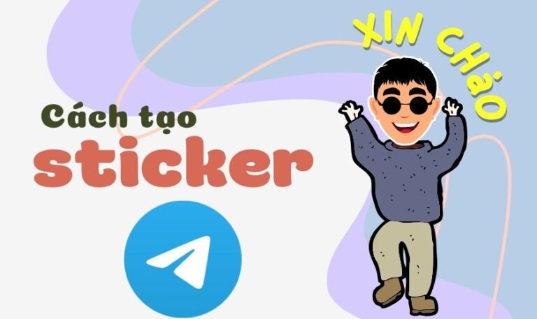 Tạo sticker Telegram đơn giản, nhanh chóng trong 1 phút