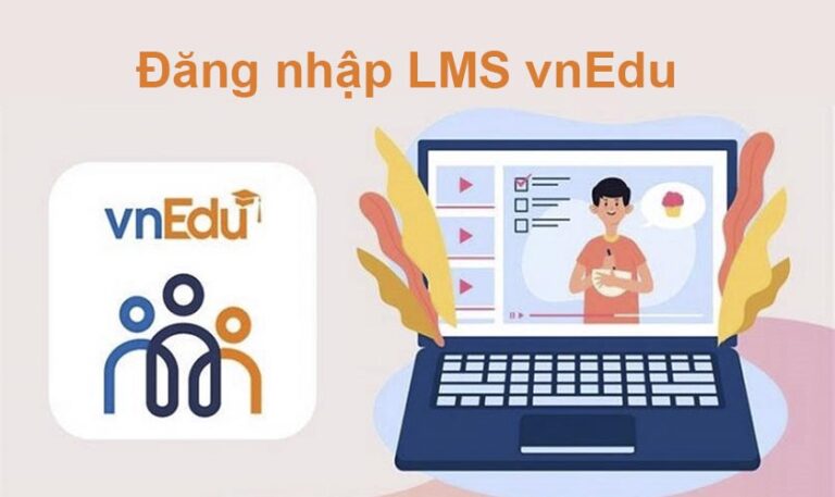 LMS vnEdu đăng nhập học online, thi trực tuyến nhanh chóng